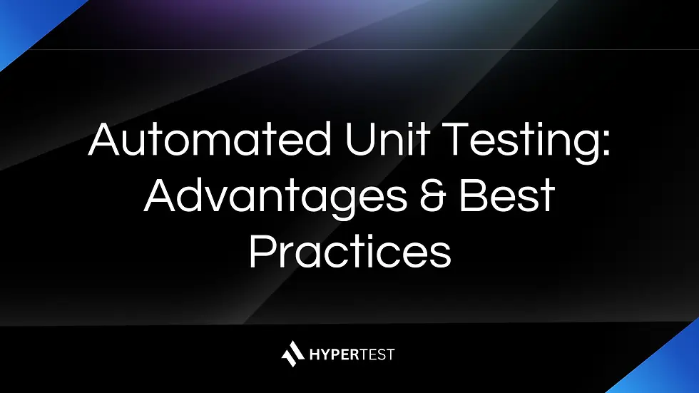 Automated Unit Testing Advantages And Best Practices
